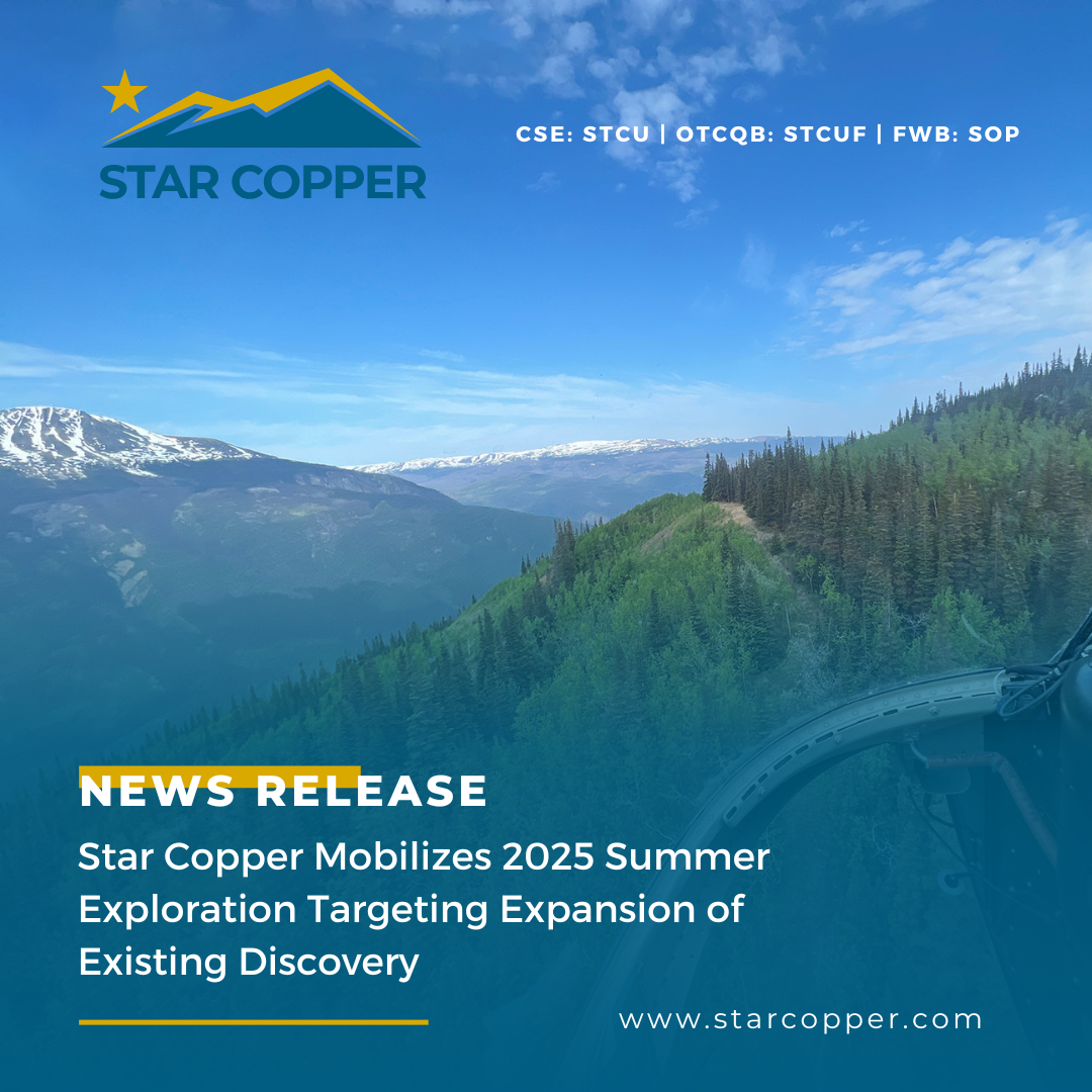 Star Copper Mobilizes 2025 Summer Exploration Targeting Expansion of ...